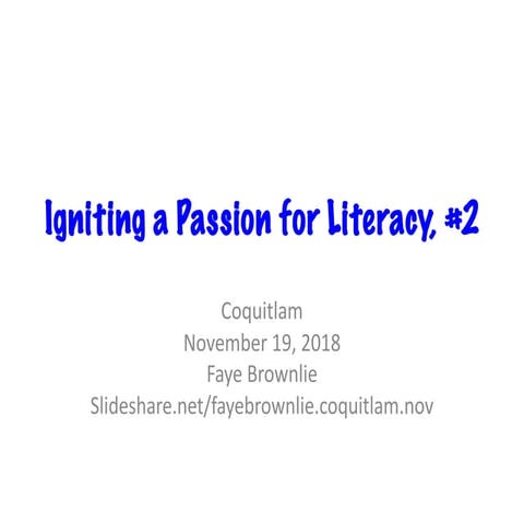 Igniting a Passion for Literacy Coquitlam, #2 | PPT