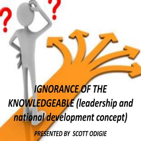 Ignorance of the knowledgeable (leadership and national | PPTX