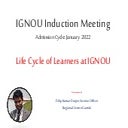 IGNOU Induction Meeting, Admission Cycle: January 2022 "Life Cycle of ...