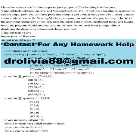 I have the source code for three separate java programs (TestVending.pdf
