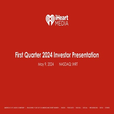 iHeart Media First Quarter 2024 Investor Presentation | PDF
