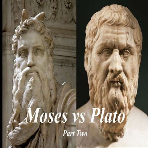 I Human, Moses Verses Plato, Part Two | PPT