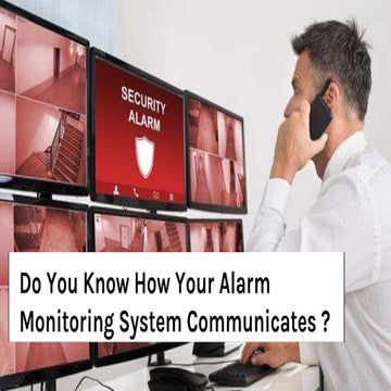 How Your Alarm monitoring Systems Works | PPTX