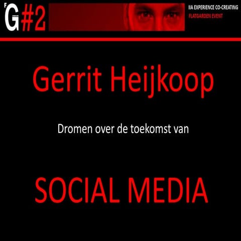 Iia experience fg gerrit heijkoop dromen over de toekomst van social ...