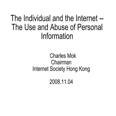 The Individual and the Internet -- The Use and Abuse of Personal ...