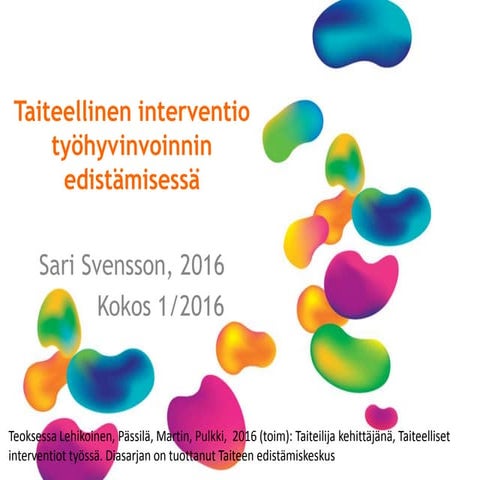 Taiteellinen interventio työhyvinvoinnin edistämisessä | PPT