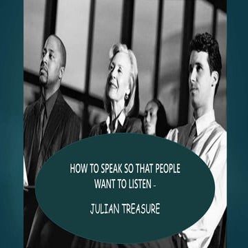 HOW TO SPEAK SO THAT PEOPLE WANT TO LISTEN | PPTX | Music | Entertainment