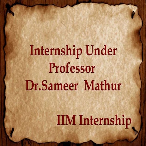 What I learnt under Dr.Sameer Mathur | PPTX