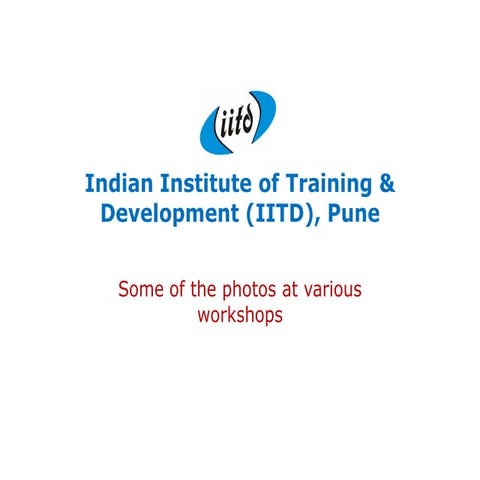 Indian Institute of Training & Development (IITD) Photos | PPT