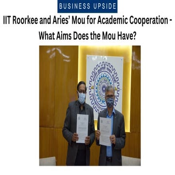 IIT Roorkee and Aries’ Mou for Academic Cooperation - What Aims Does ...