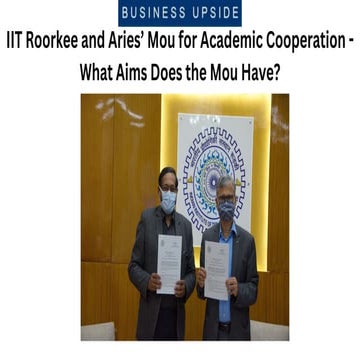 IIT Roorkee and Aries’ Mou for Academic Cooperation - What Aims Does ...