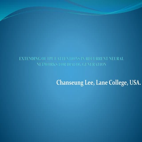 EXTENDING OUTPUT ATTENTIONS IN RECURRENTNEURAL NETWORKS FOR DIALOG GENERATION | PPTX ...