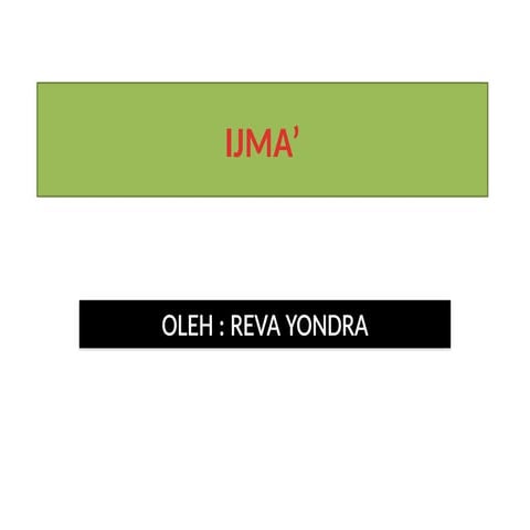 Ijma adalah salah satu sumber hukum islam | PPT