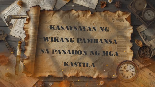 KASAYSAYAN NG WIKANG PAMBANSA- PANAHON NG KASTILA | PPTX