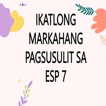 IKATLONG MARKAHANG PAGSUSULIT SA ESP 7.pptx