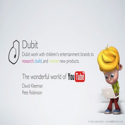 The Wonderful World of YouTube - Dubit at iKids | PDF