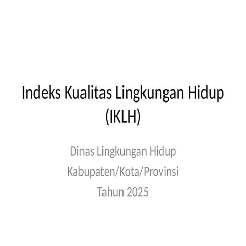 Indeks Kualitas Lingkungan Hidup (IKLH) sebagai Alat Ukur Pembangunan ...