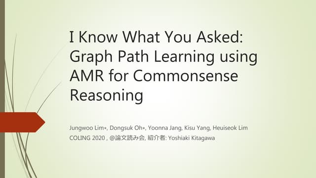 I Know What You Asked Graph Path Learning Using Amr For Commonsense Reasoning Ppt