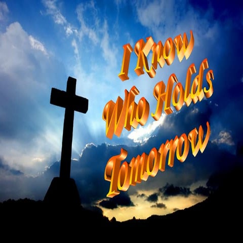 202. I know who holds tomorrow | PPT