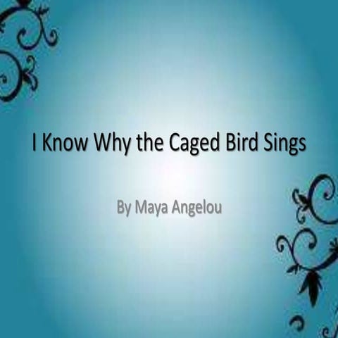 I know why the caged bird sings | PPTX