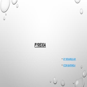 Ikramullah.pptx Pyrexia And Its Types In Detail | PPTX