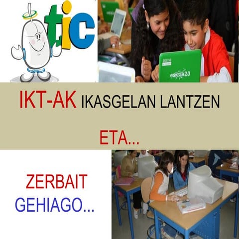 IKT-ak ikasgelan lantzen eta... zerbait gehiago | PPT