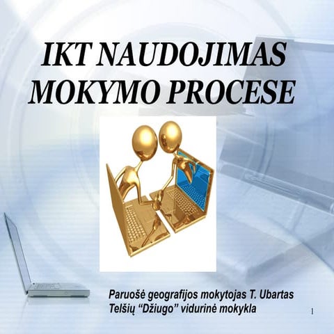 Ikt naudojimas | PPT
