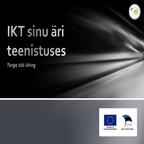 IKT sinu ettevõtmise teenistuses | PPTX