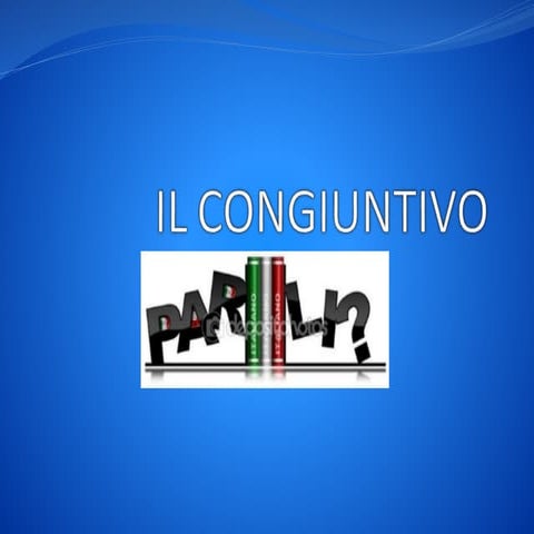 Il congiuntivo presente | PPTX