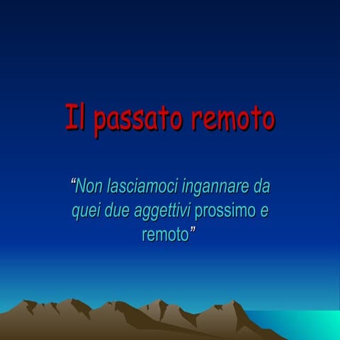Il Passato Remoto | PPT