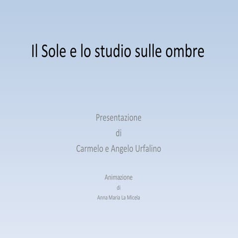Il Sole E Lo Studio Sulle Ombre | PPS