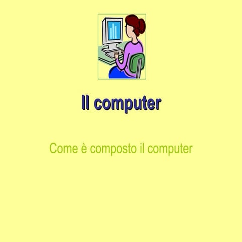 Il computer.ppt prova | PPT | Computer Peripherals | Computing