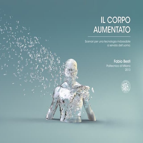 The Augmented Body. New scenarios for a wearable technology suited to ...