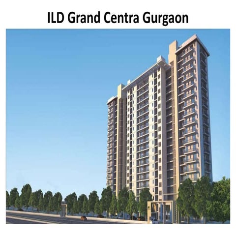 ILD Grand Centra Sector 37C Gurgaon | PPTX