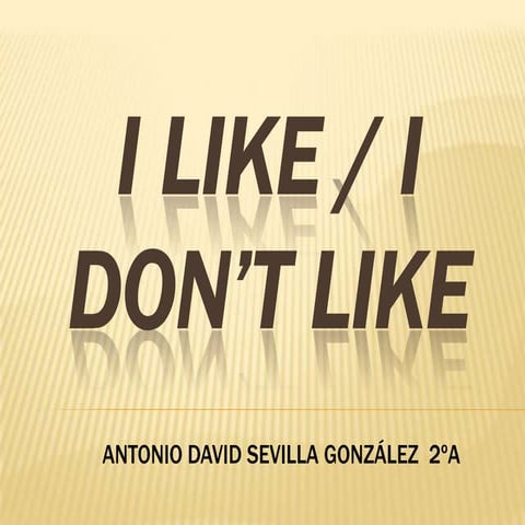 I LIKE / I DON'T LIKE | PPT