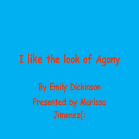 I Like The Look Of Agony Final | PPT