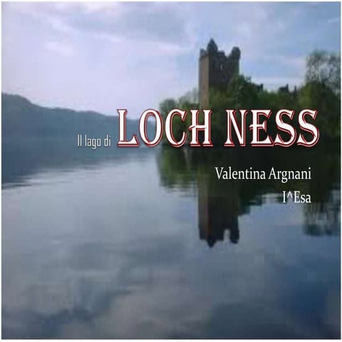 Il lago di Loch Ness Valentina Argnani | PPTX