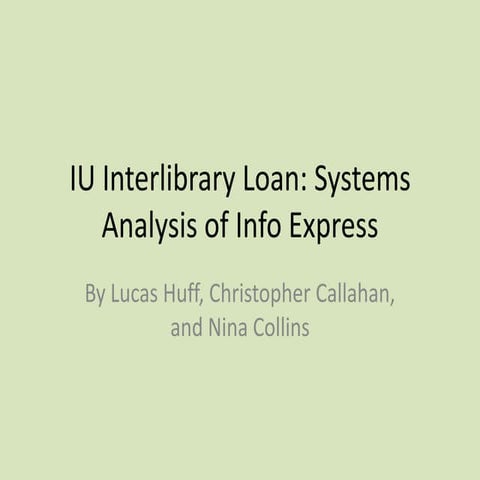 IU Interlibrary Loan: Systems Analysis of Info Express | PPTX