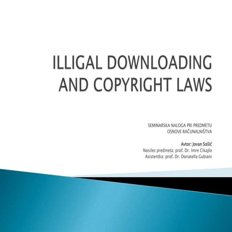 Illigal downloadnig and copyright laws | PPTX