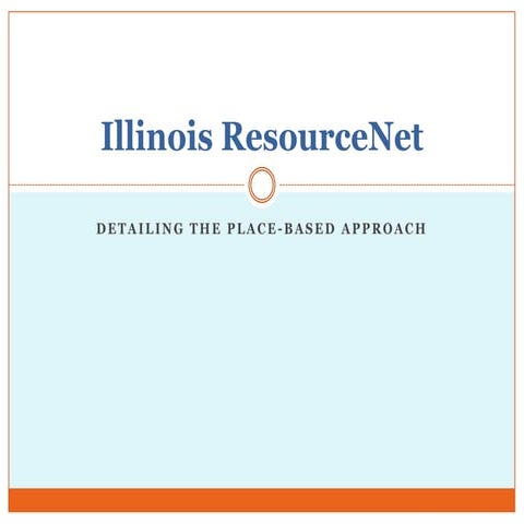Illinois ResourceNet: The Place-based Model Approach | PPTX