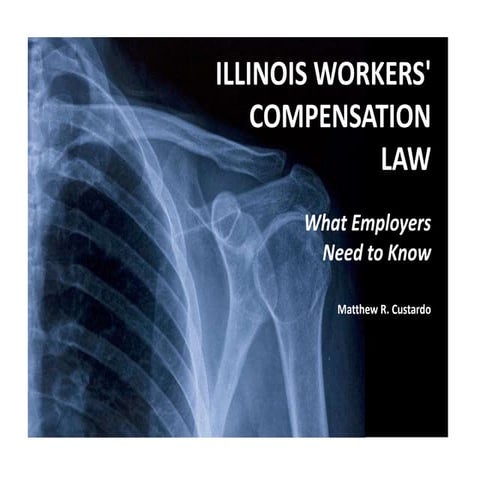 Illinois Workers' Compensation: What Employers Need to Know | PPTX