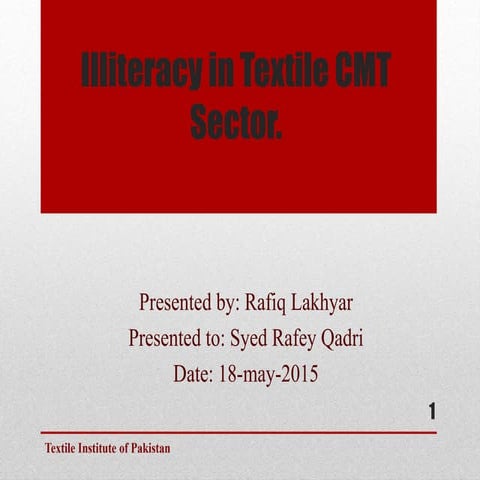 ILLITERACY IN TEXTILE CMT SECTOR(CUT, MAKE, TRIM) | PPTX