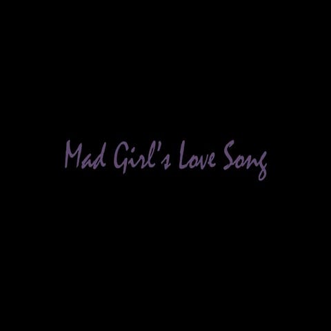 Illuminated Text - Mad Girl's Love Song by Sylvia Plath | PPT