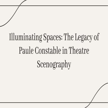 illuminating-spaces-the-legacy-of-paule-constable-in-theatre ...
