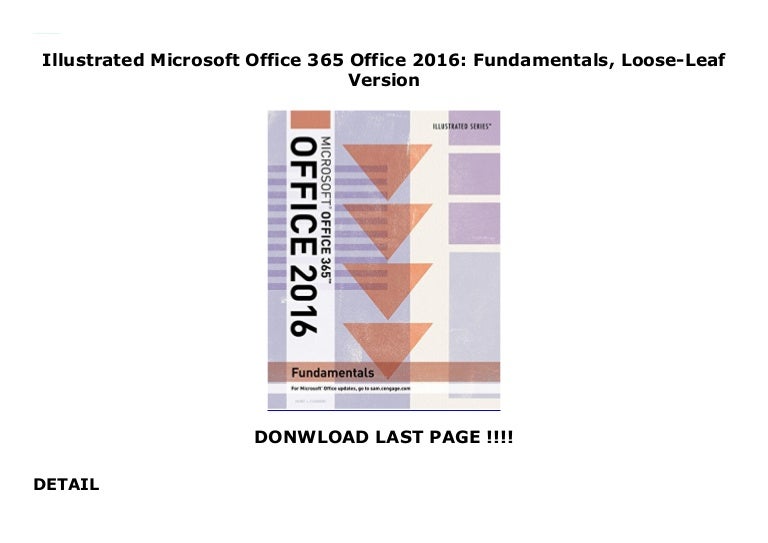 Illustrated Microsoft Office 365 Office 2016: Fundamentals, Loose-L… Illustrated Microsoft Office 365 Office 2016: Fundamentals, Loose-L…