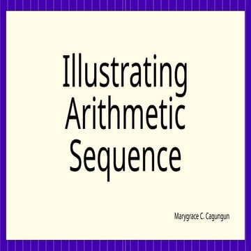 Illustrating Arithmetic-Sequence sample for students | PPTX