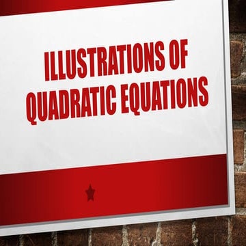 ILLUSTRATIONS OF QUADRATIC EQUATIONS.pptx