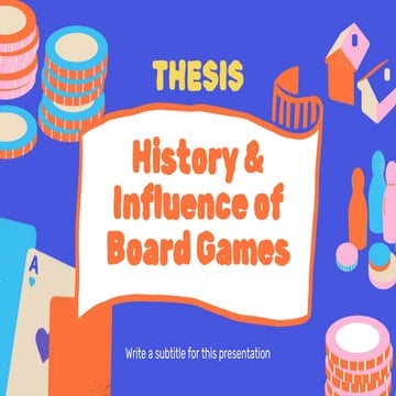 Illustrative History and Influence of Board Games - Thesis.pptx