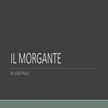 IL MORGANTE.pptx