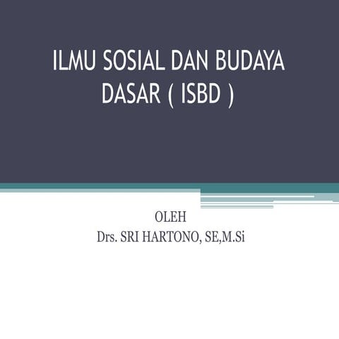 ILMU SOSIAL DAN BUDAYA DASAR ( ISBD ).pptx